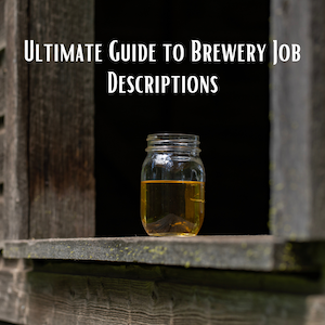 Ultimate Guide to Brewery Job Descriptions - American Cider Association
